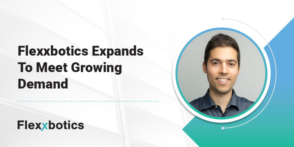 Flexxbotics Expands To Meet Growing Demand | Flexxbotics Blog