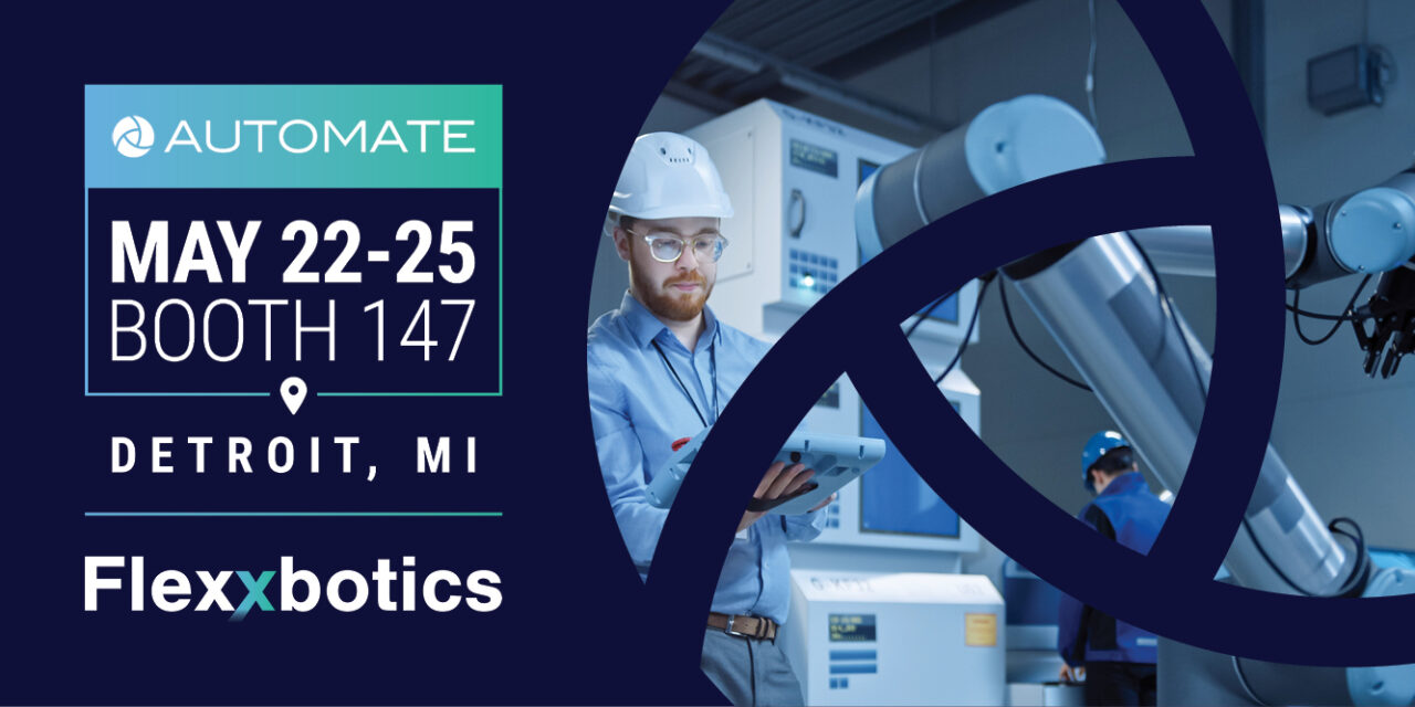 Automate 2023 | Flexxbotics Blog